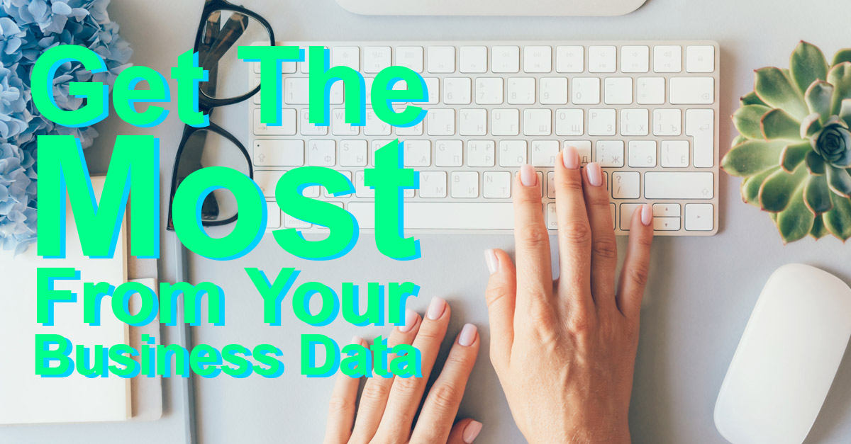 How To Get The Most Of Your Business Data - Top 5 Tips - Node14